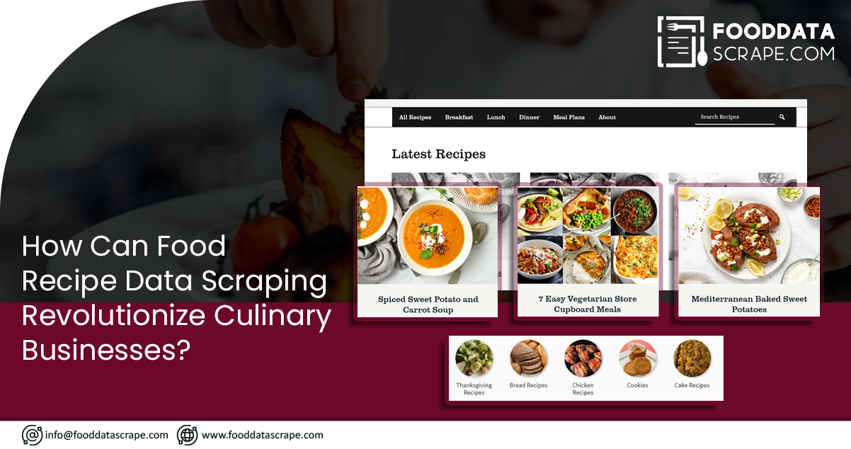 How Can Food Recipe Data Scraping Revolutionize Culinary Businesses?