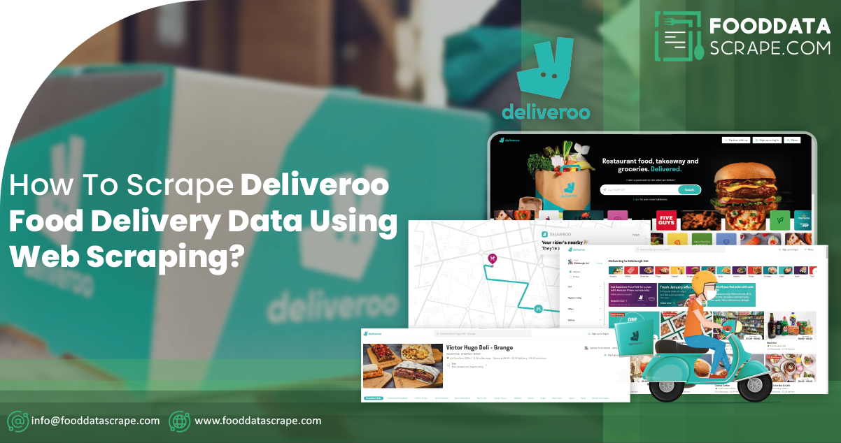 How to Scrape Deliveroo Food Delivery Data Using Web Scraping?