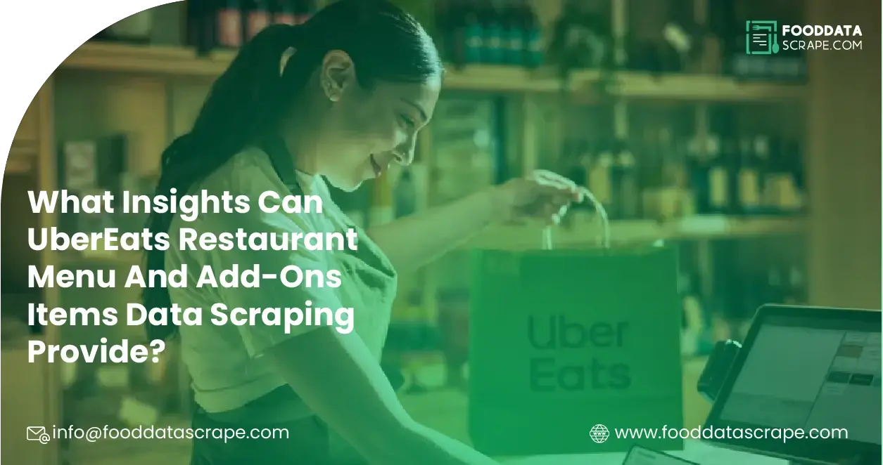 Insights Can UberEats Restaurant Menu And Add-Ons Items Data Scraping