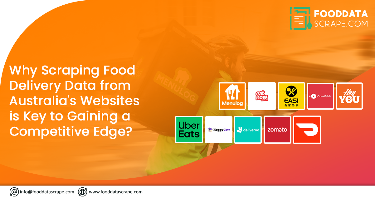 Why Scraping Food Delivery Data from Australia’s Websites is Key to ...